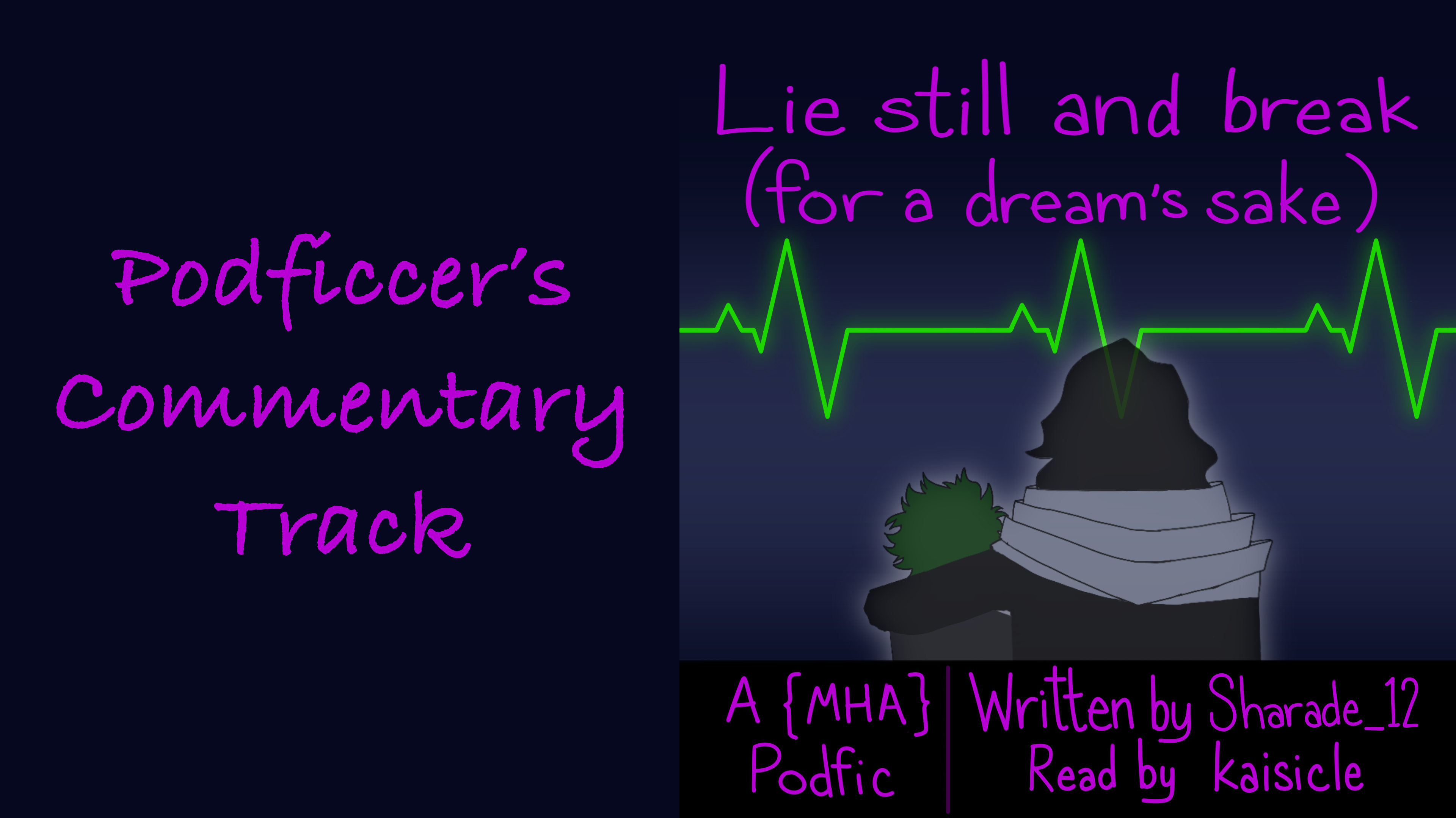 Lie still and break (For a dream’s sake) [Podfic Commentary Track ...